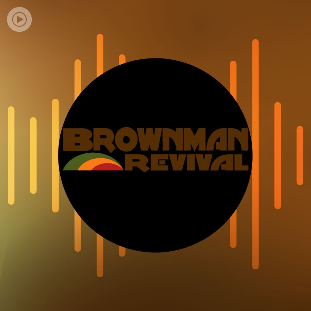 Brownman Revival Radio • Deep cuts