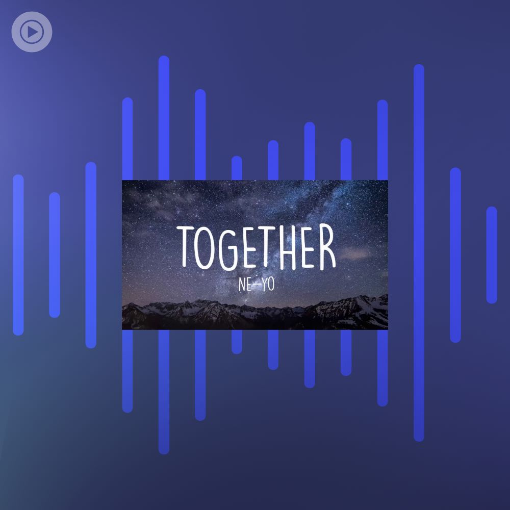 Together - Ne-Yo (Lyrics) Radio • Familiar