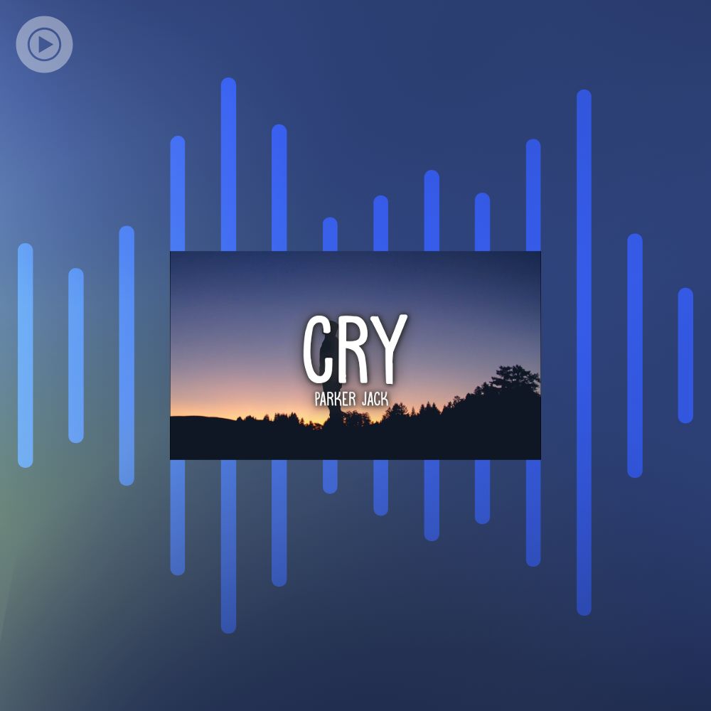 Parker Jack - CRY (Lyrics) Radio • Deep cuts