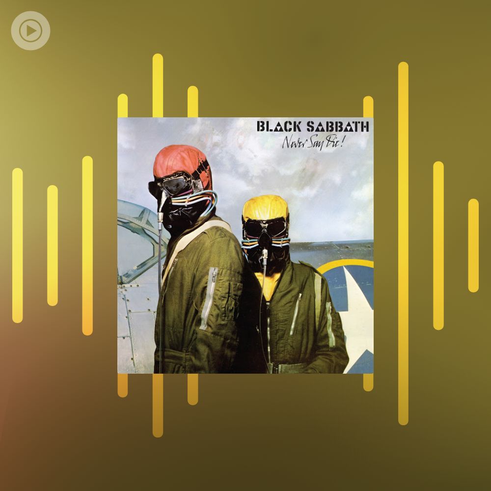 Never Say Die (2014 Remaster) Radio • Deep cuts