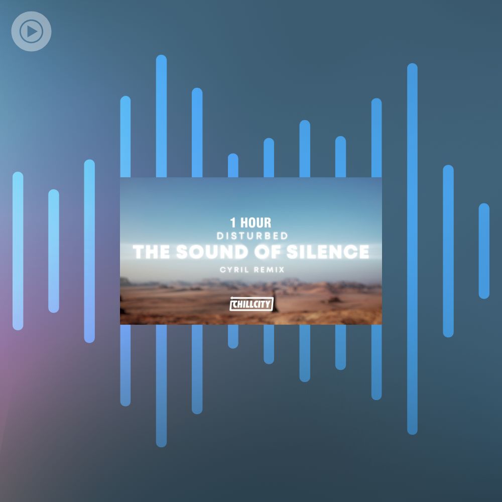 [1 HOUR] Disturbed - The Sound Of Silence (CYRIL Remix) Radio • Familiar