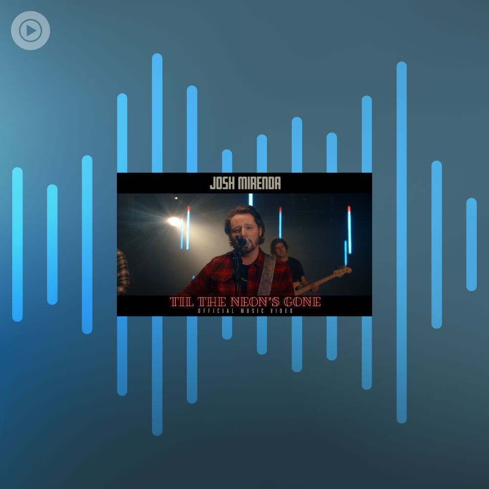 Josh Mirenda - Til The Neon's Gone (Official Music Video) Radio • Popular