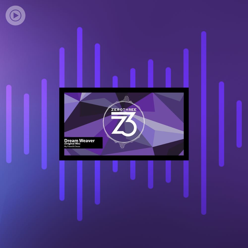 My Friend & Dezza - Dream Weaver (Zerothree Exclusive) Radio • Instrumental