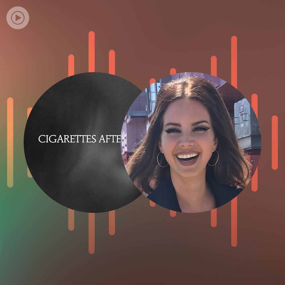 Lana Del Rey, Cigarettes After Sex Radio • Low variety